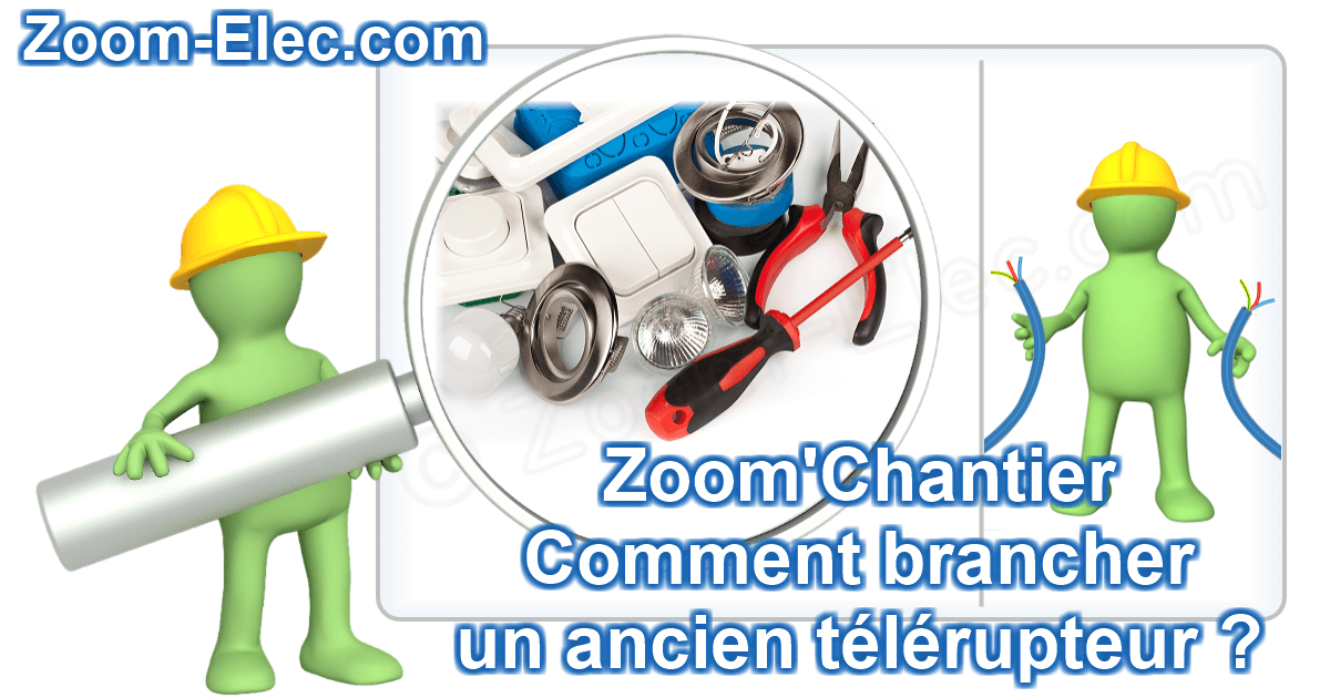 Ancien télérupteur : schémas de branchement et dépannage